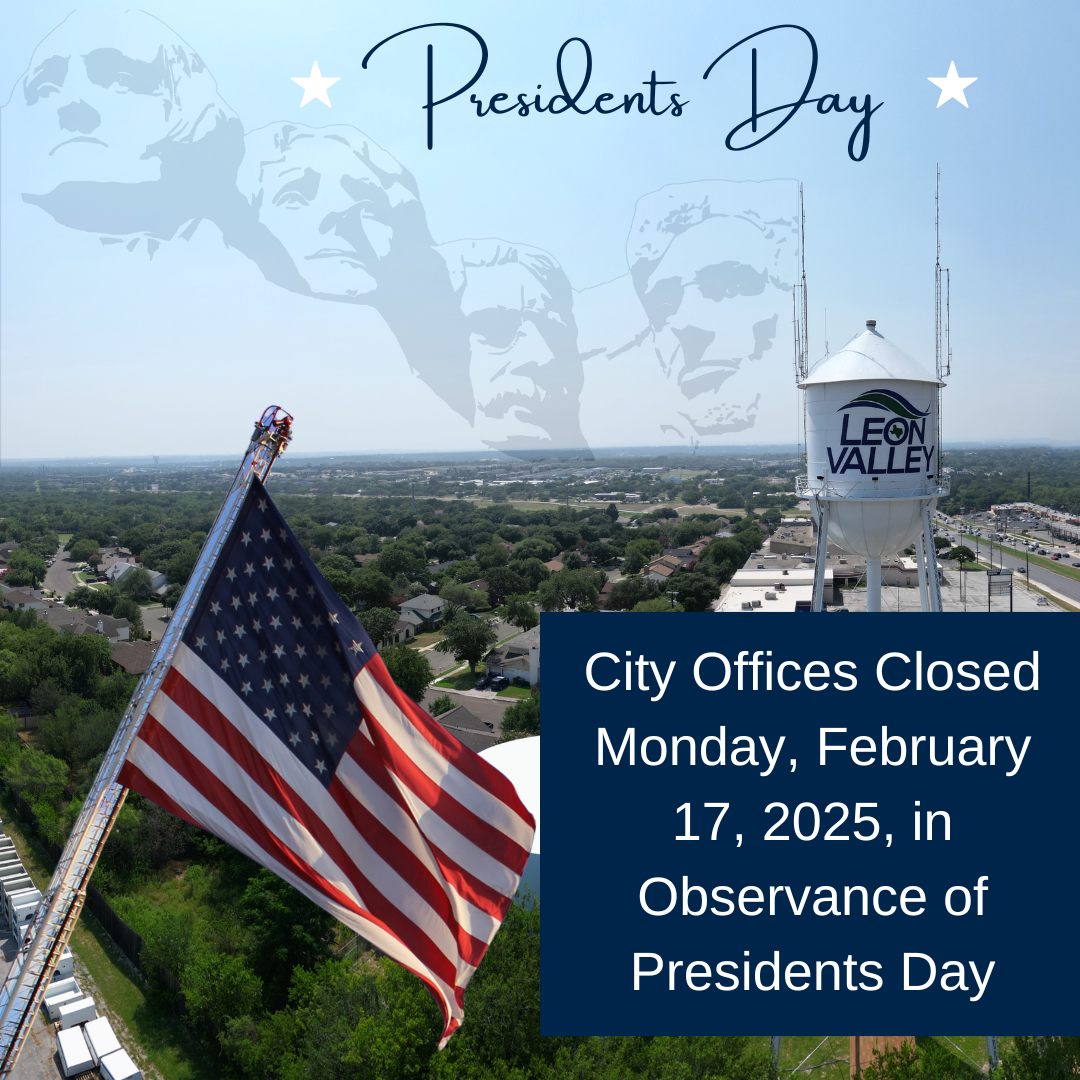 City Offices Closed - President's Day | Leon Valley Texas